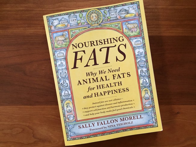 Nourishing Fats: Why We Need Animal Fats for Health and Happiness ...